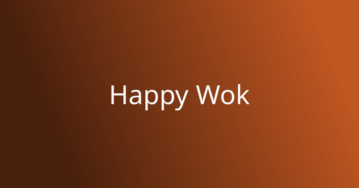 Best Chinese in Madison, WI | Happy Wok | Order Online